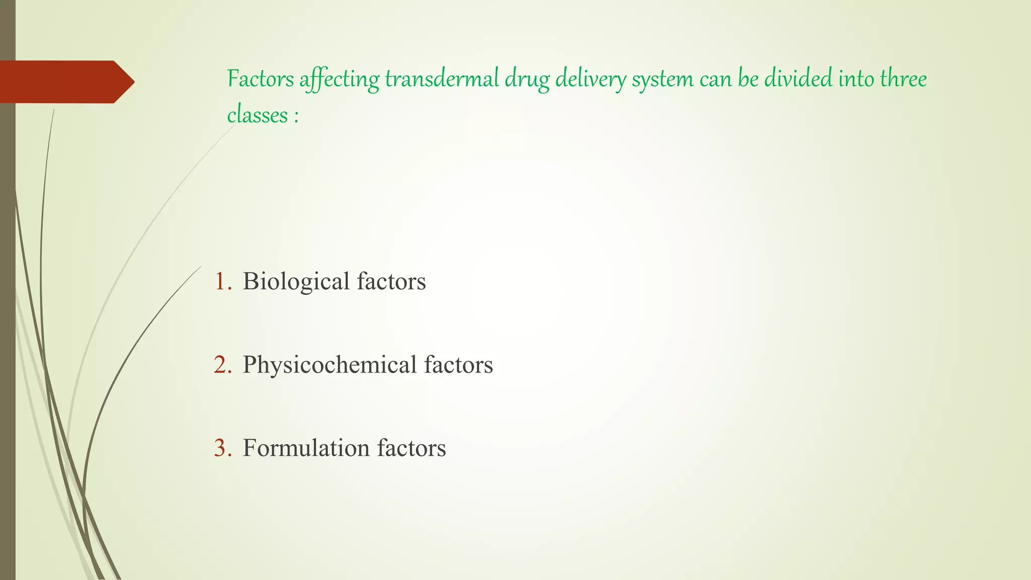 Factors affecting TRANSDERMAL DRUG DELIVERY SYSTEM | PPTX