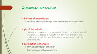 Factors affecting TRANSDERMAL DRUG DELIVERY SYSTEM | PPTX