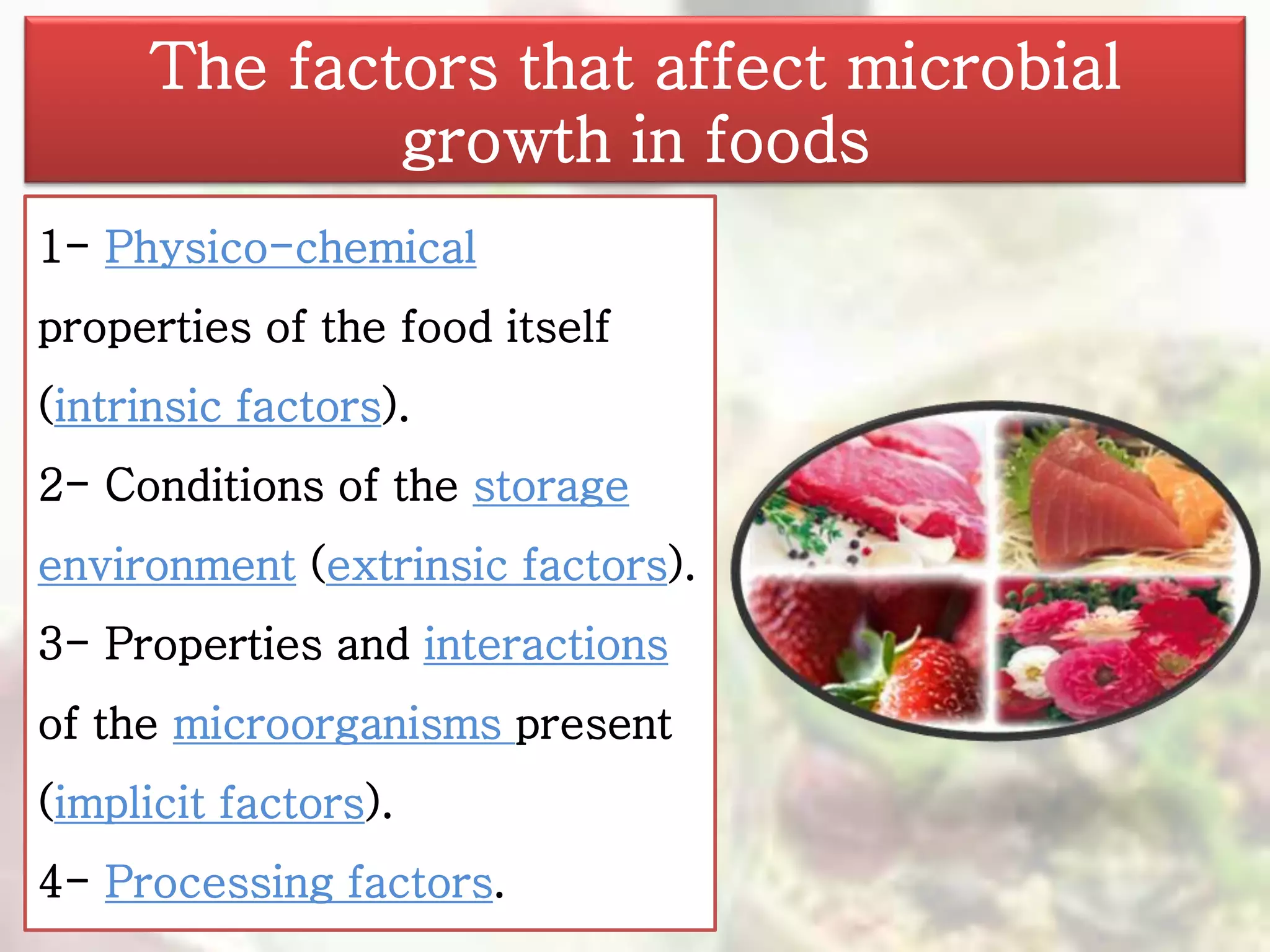 Factors affecting the growth and survival of micro organisms in foods ...