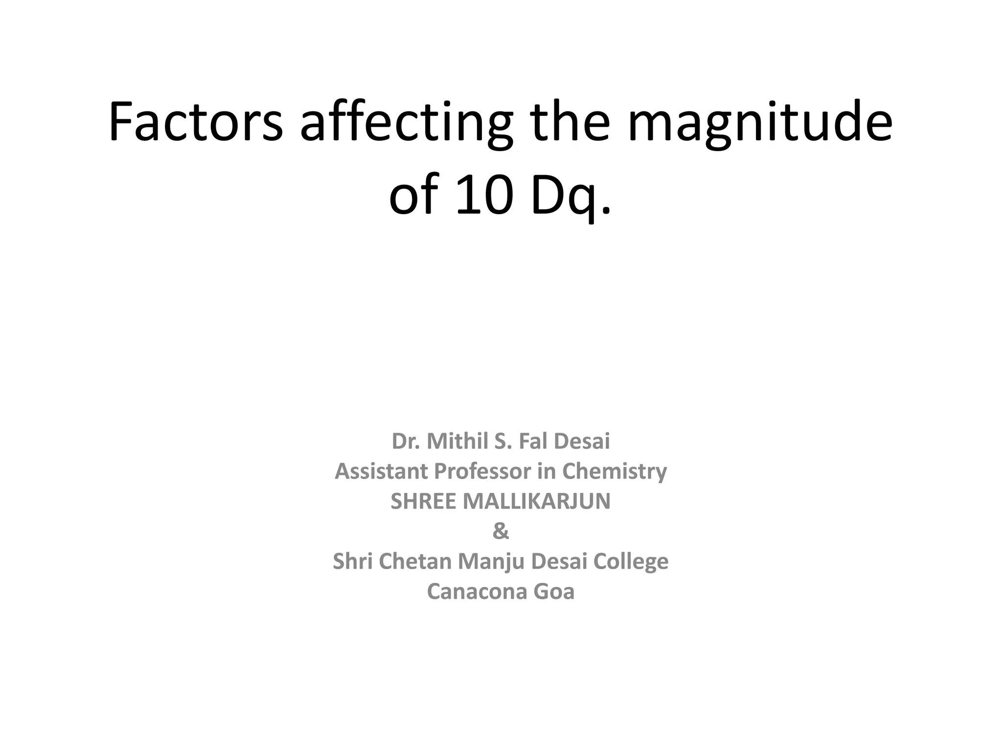 Factors affecting the magnitude of 10 Dq | PPTX