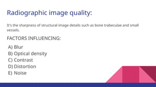 Factors affecting the radiographic image quality and the devices to ...