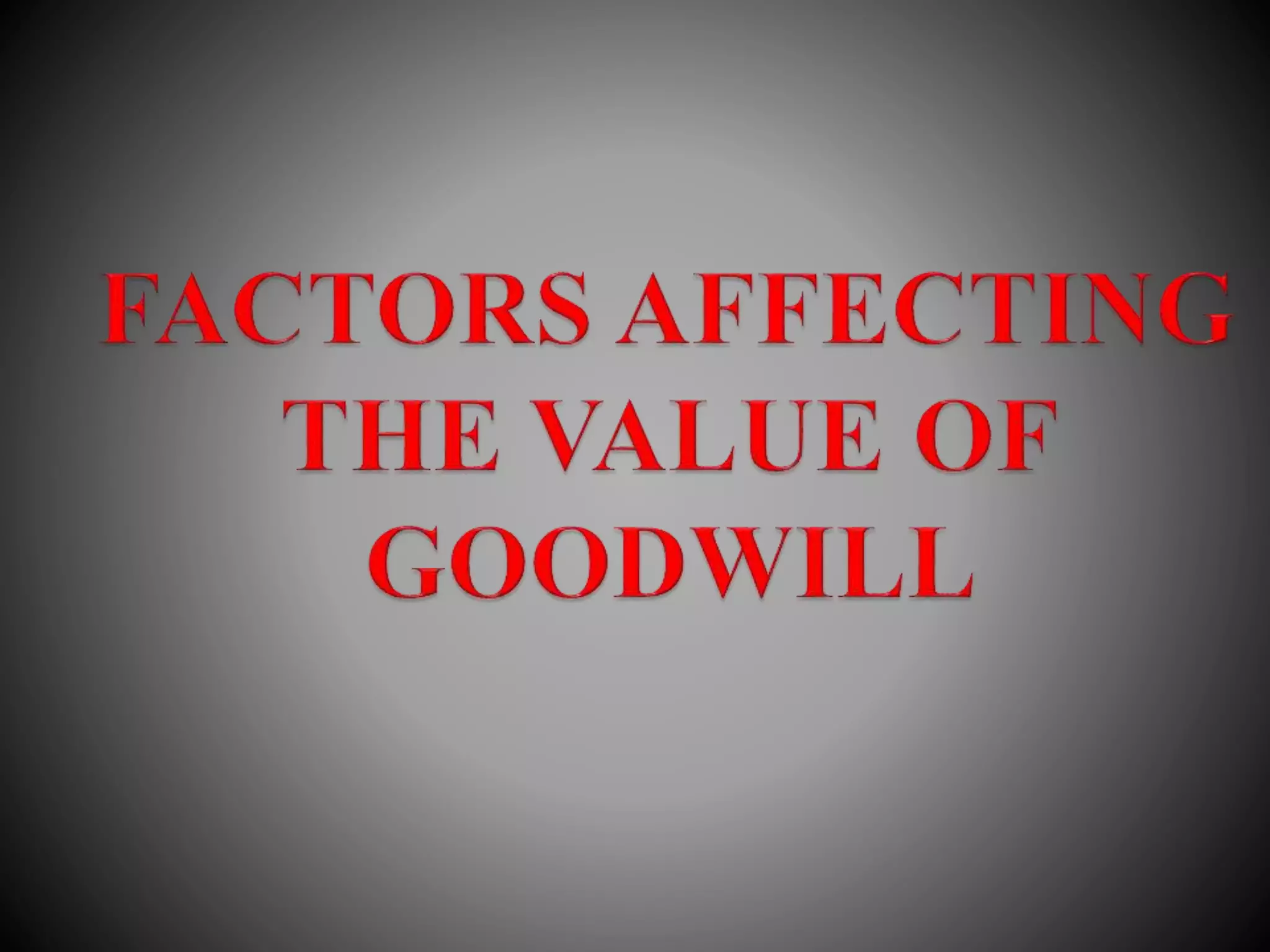 Factors affecting the value of goodwill | PPTX