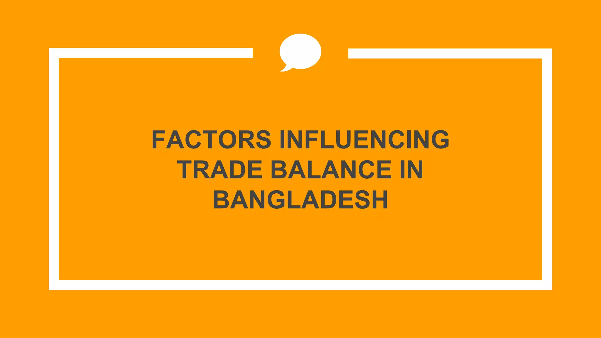 Factors influencing trade balance: case of Bangladesh | PPTX
