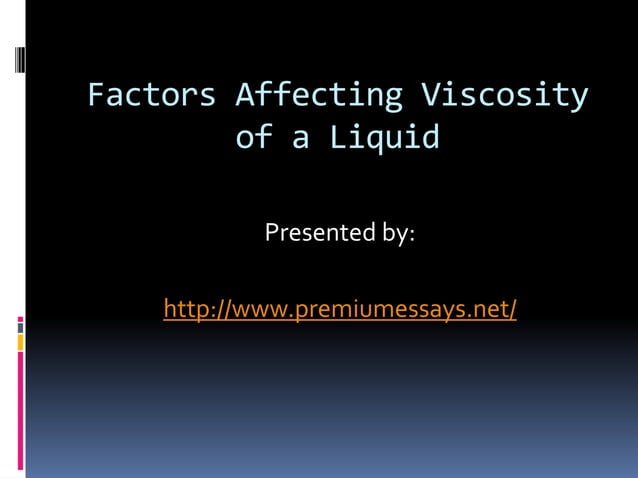 Factors affecting viscosity of a liquid | PPTX