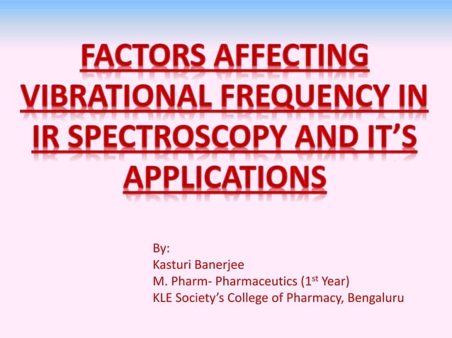 Factors and applications of IR Spectroscopy | PPTX | Chemistry | Science