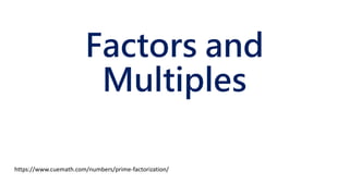 Factors and Multiples P6.pptx Discussion, steps and short exercises | PPTX