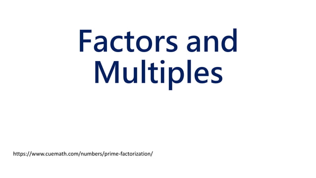 Factors and Multiples P6.pptx Discussion, steps and short exercises | PPTX