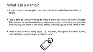 Factors behind choosing a Brand Name | PPT