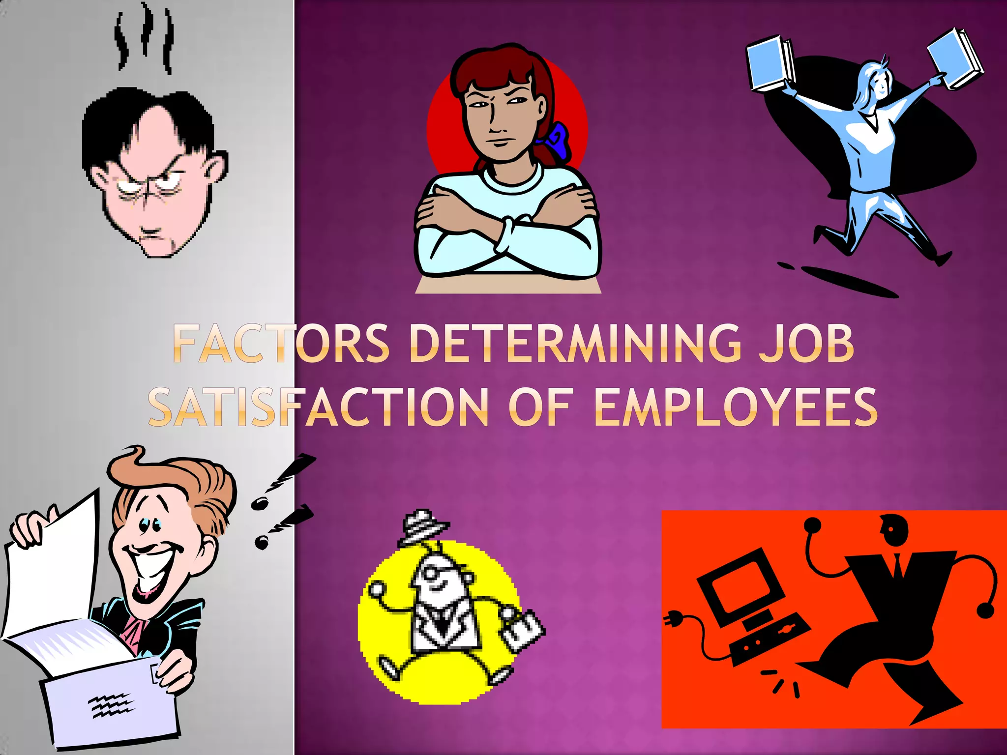 Factors determining job satisfaction of employees | PPTX | Human ...