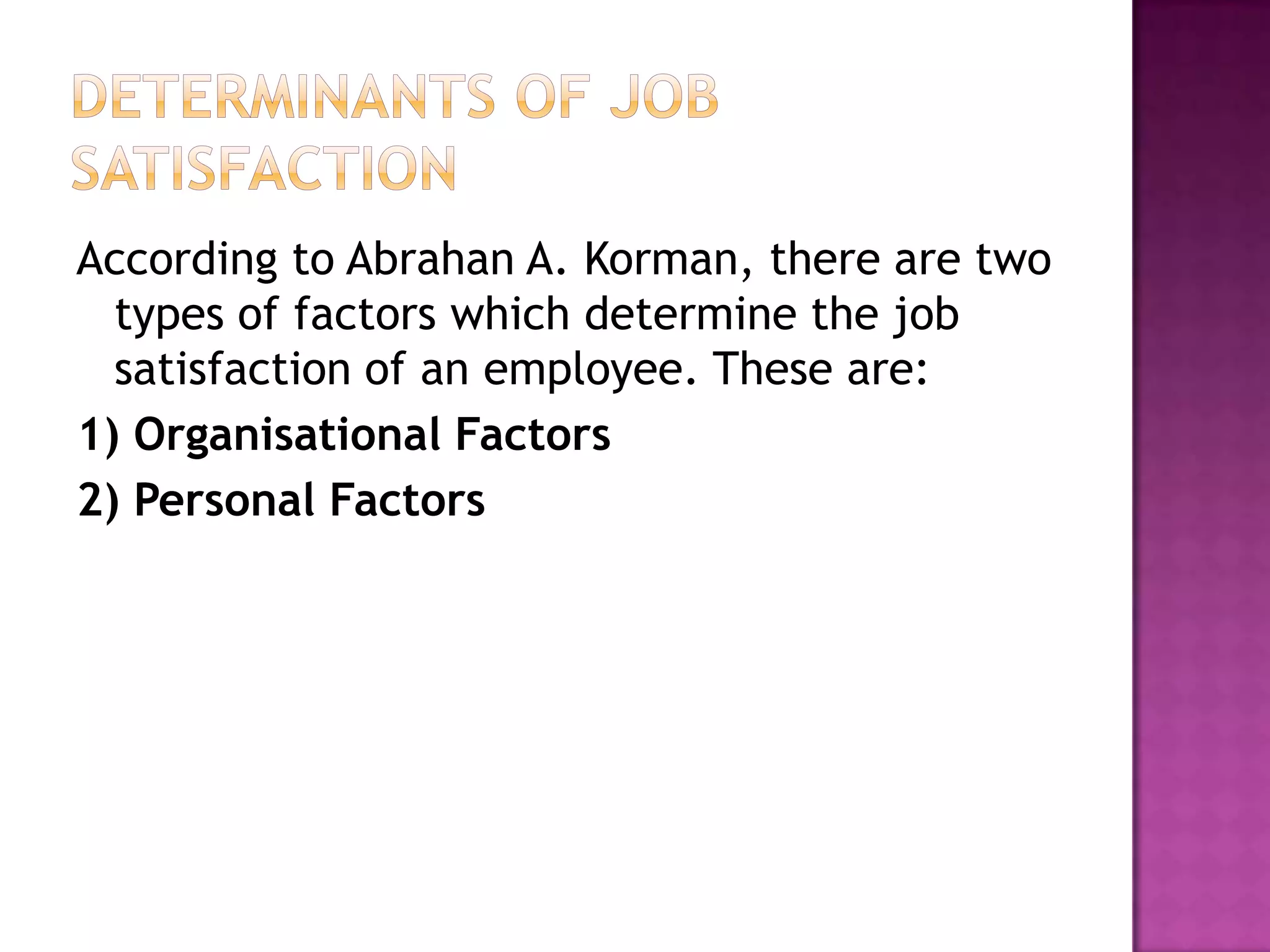 Factors determining job satisfaction of employees | PPTX | Human ...