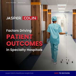 Factors Driving Patient Outcome in Specialty Hospitals.pdf | Healthcare ...