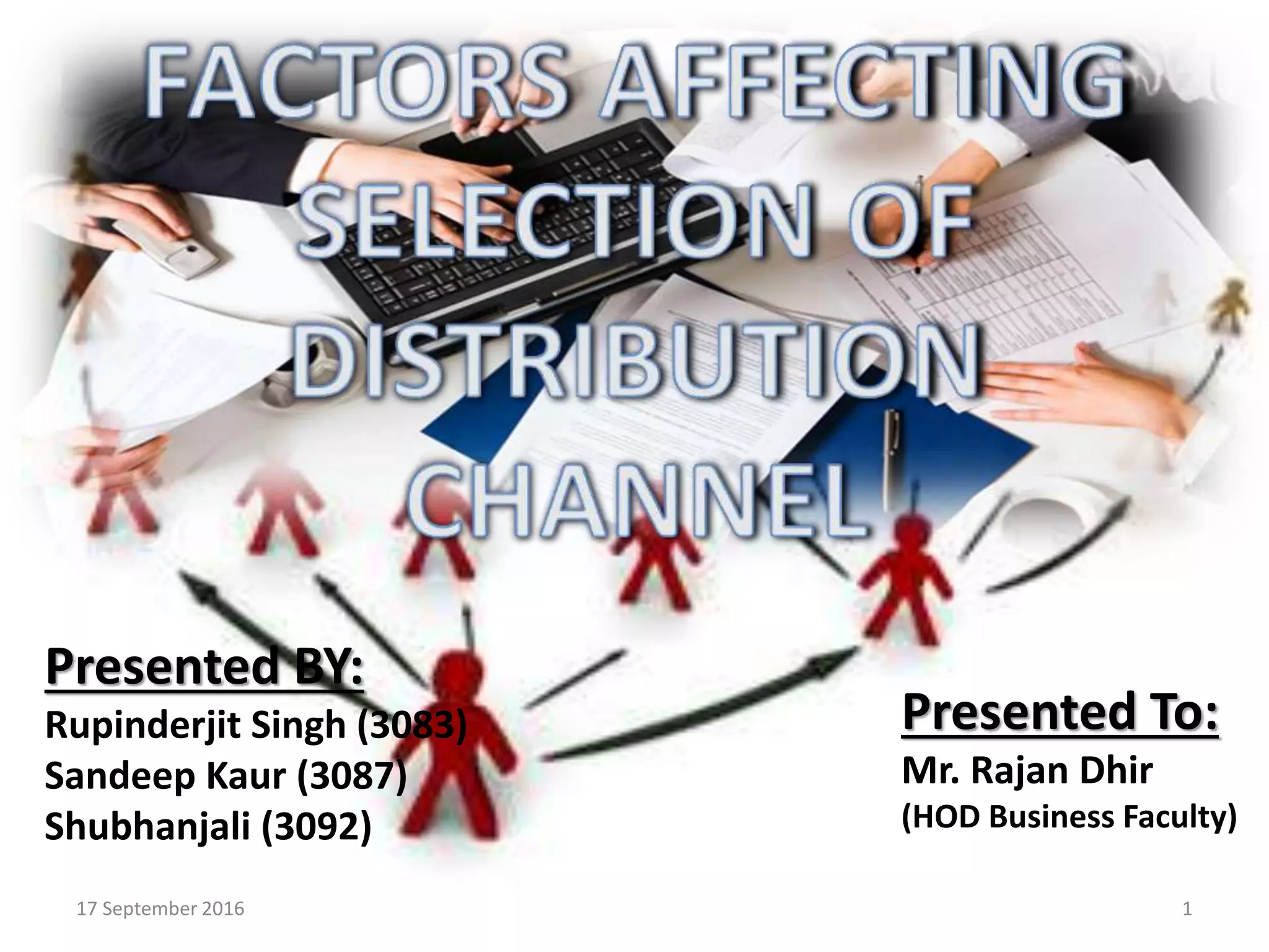 Factors effecting selection of distribution channels | PPTX