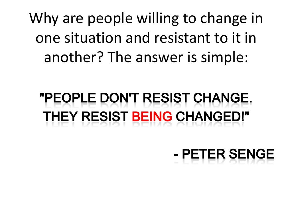 Factors helpful in overcoming resistance to change Factors helpful in overcoming resistance to change