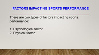 FACTOR IMPACTING SPORT PERFORMANCE | PPTX