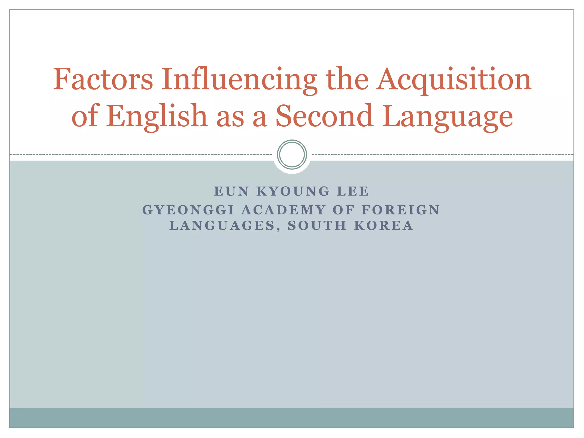 Factors influencing english as-a-second-language education | PPT