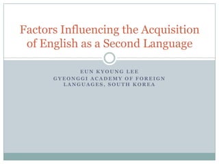 Factors influencing english as-a-second-language education | PPTX