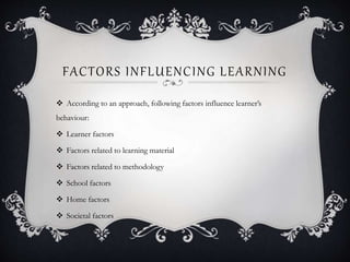 FACTORS INFLUENCING LEARNING.pptx
