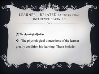 FACTORS INFLUENCING LEARNING.pptx