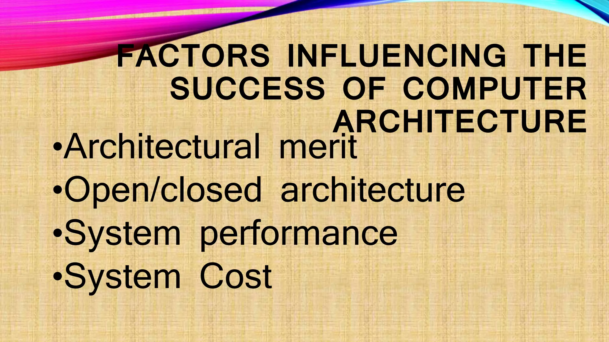 Factors influencing the success of computer architecture | PPTX