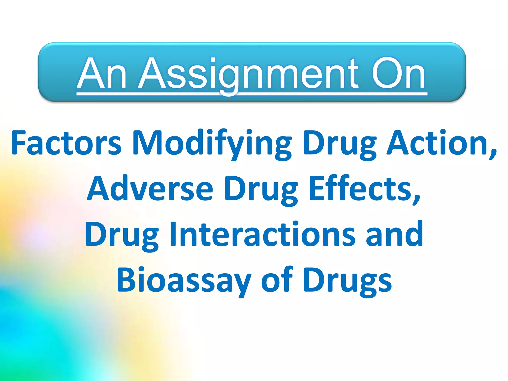 Factors Modifying Drug Action_Adverse Drug Effects_Drug Interactions ...
