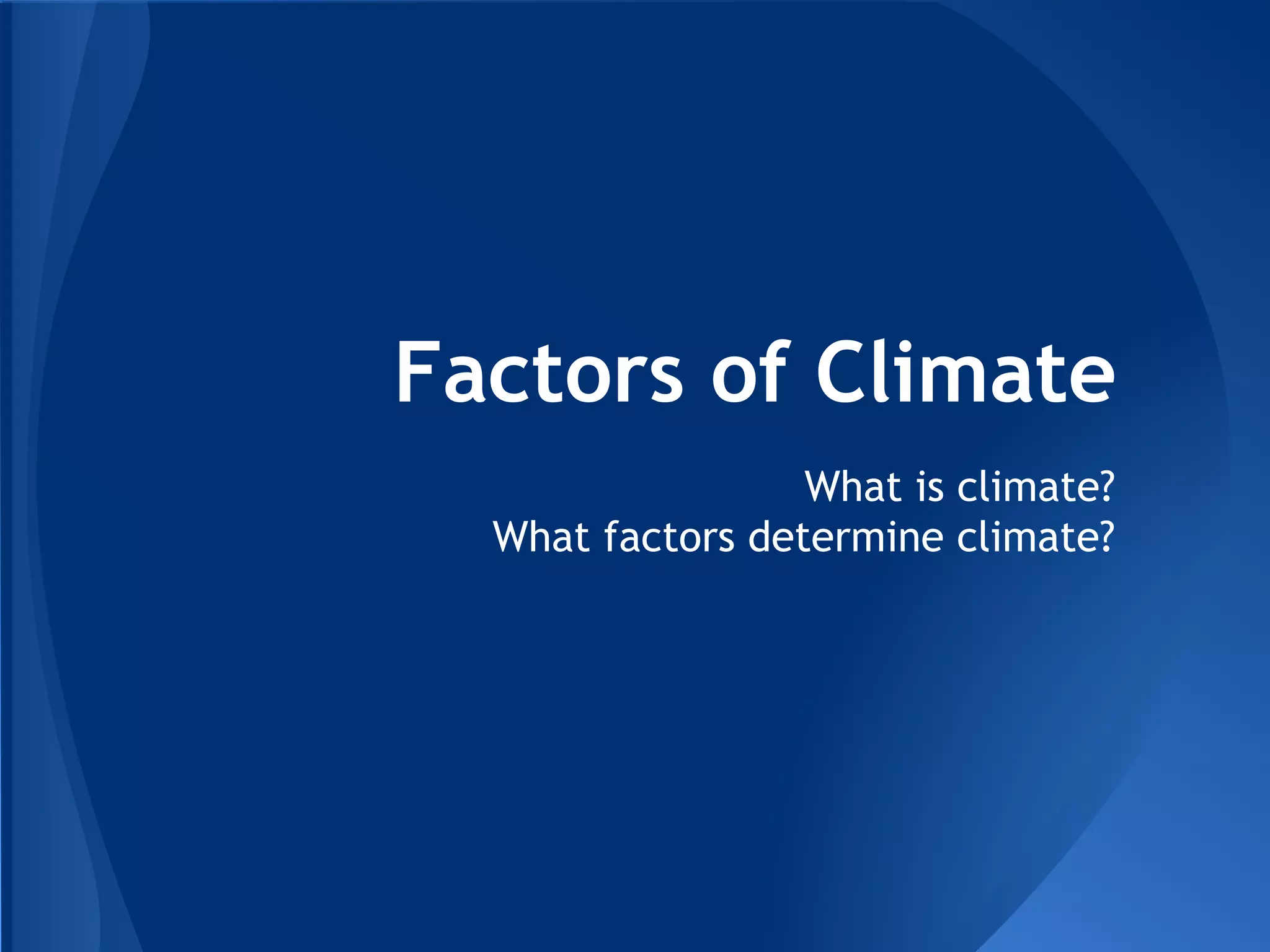 Factors of Climate | PPT