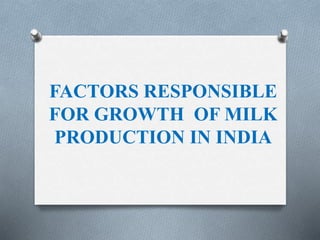 Factors responsible for Milk Production in India | PPTX