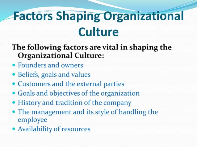 Factors shaping organizational culture & creating an ethical culture | PPT