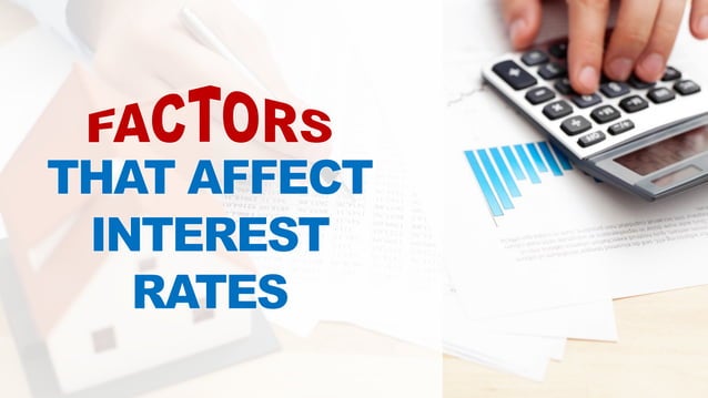 Factors that Affect Interest Rates | PPT