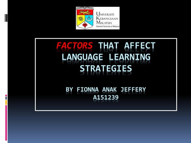 Factors that affect language learning strategies | PPTX