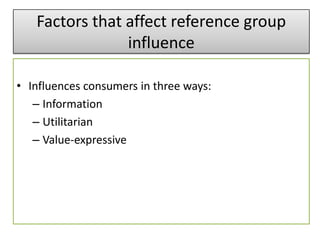 Factors that affect reference group influence | PPTX
