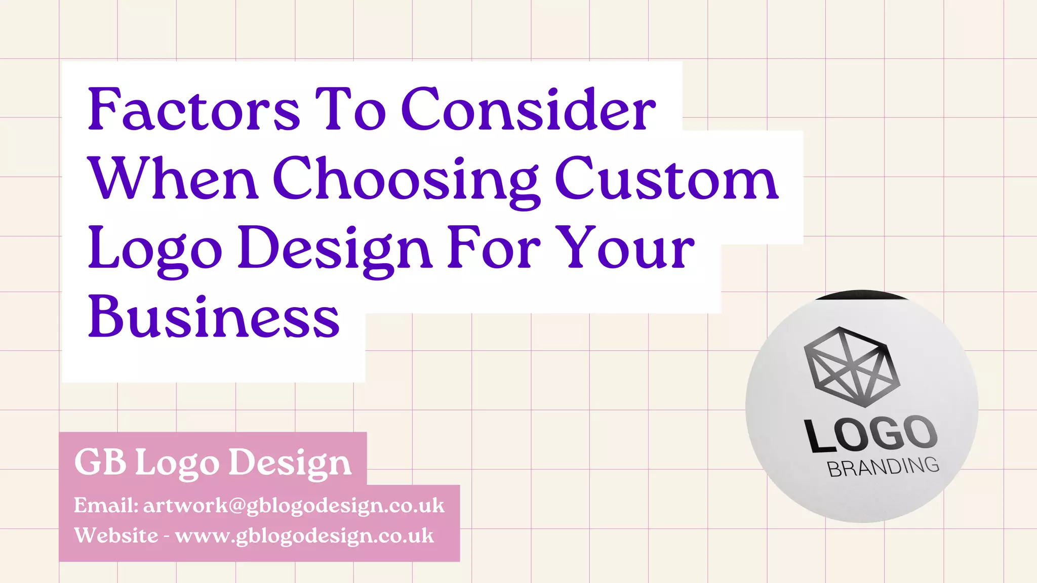 Factors To Consider When Choosing Custom Logo Design For Your Business ...