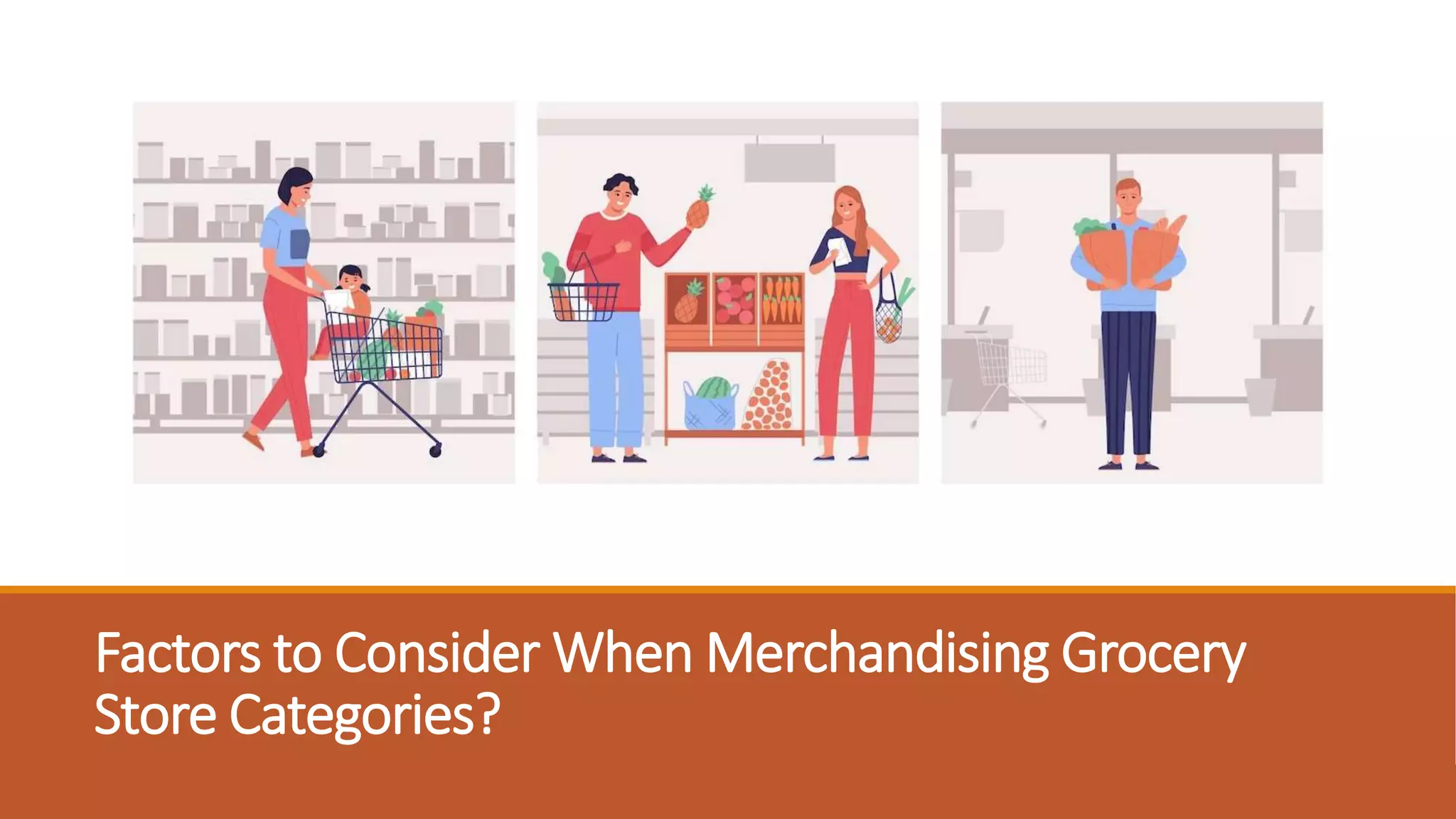 Factors to Consider When Merchandising Grocery Store Categories.pptx