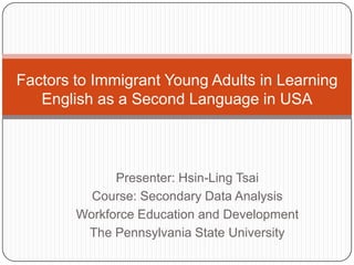 Factors To Immigrant Students In Learning English As | PPTX