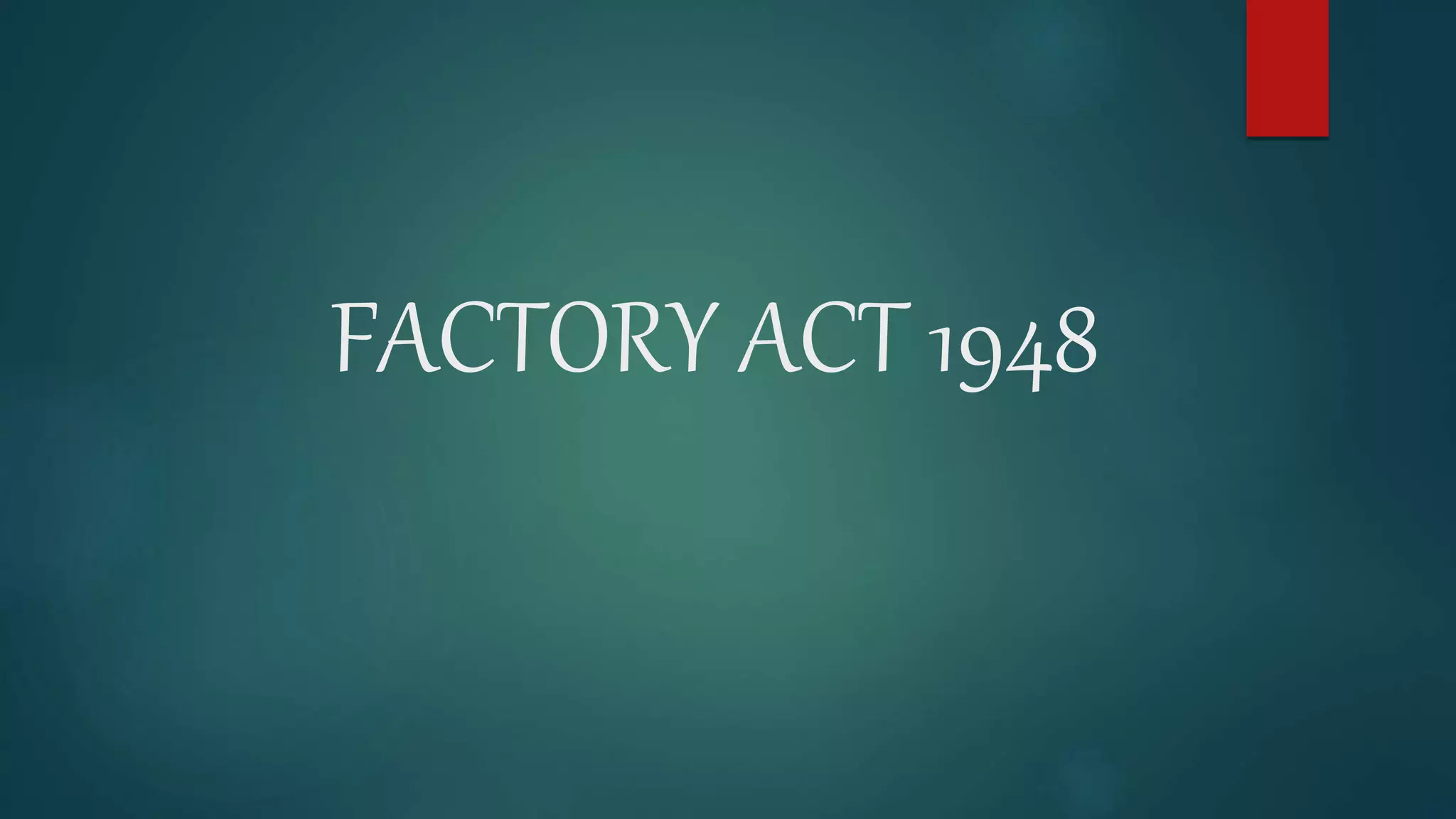 factory act 1948 (1).pptx