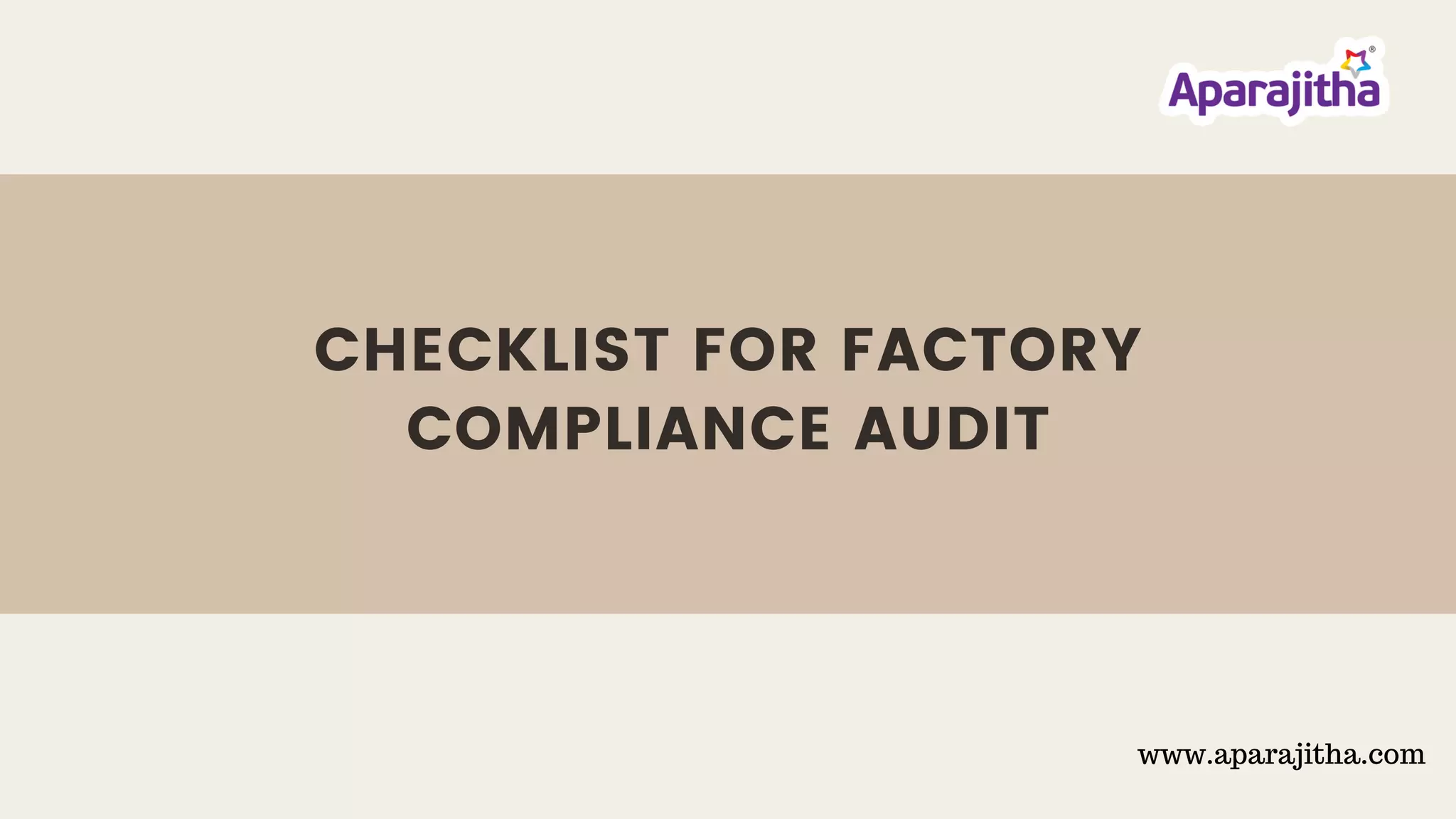Factory compliance | Labour Law Compliance | Checklist | Aparajitha | PPT Factory compliance | Labour Law Compliance | Checklist | Aparajitha | PPT