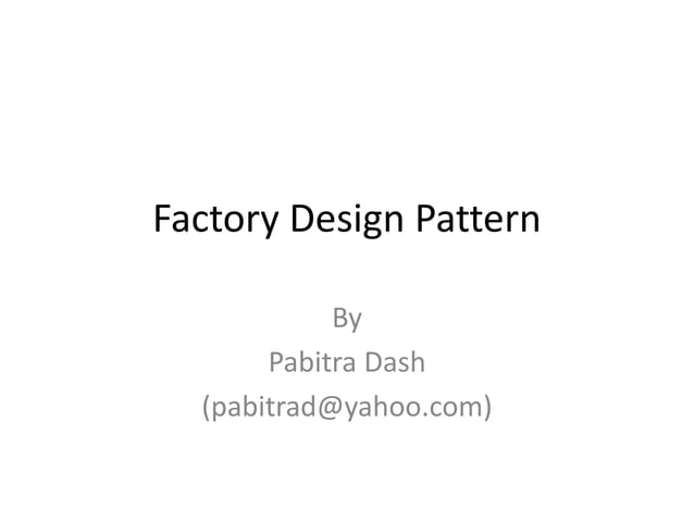 Factory design pattern | PPTX | Programming Languages | Computing