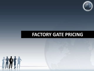 Factory gate price | PPTX