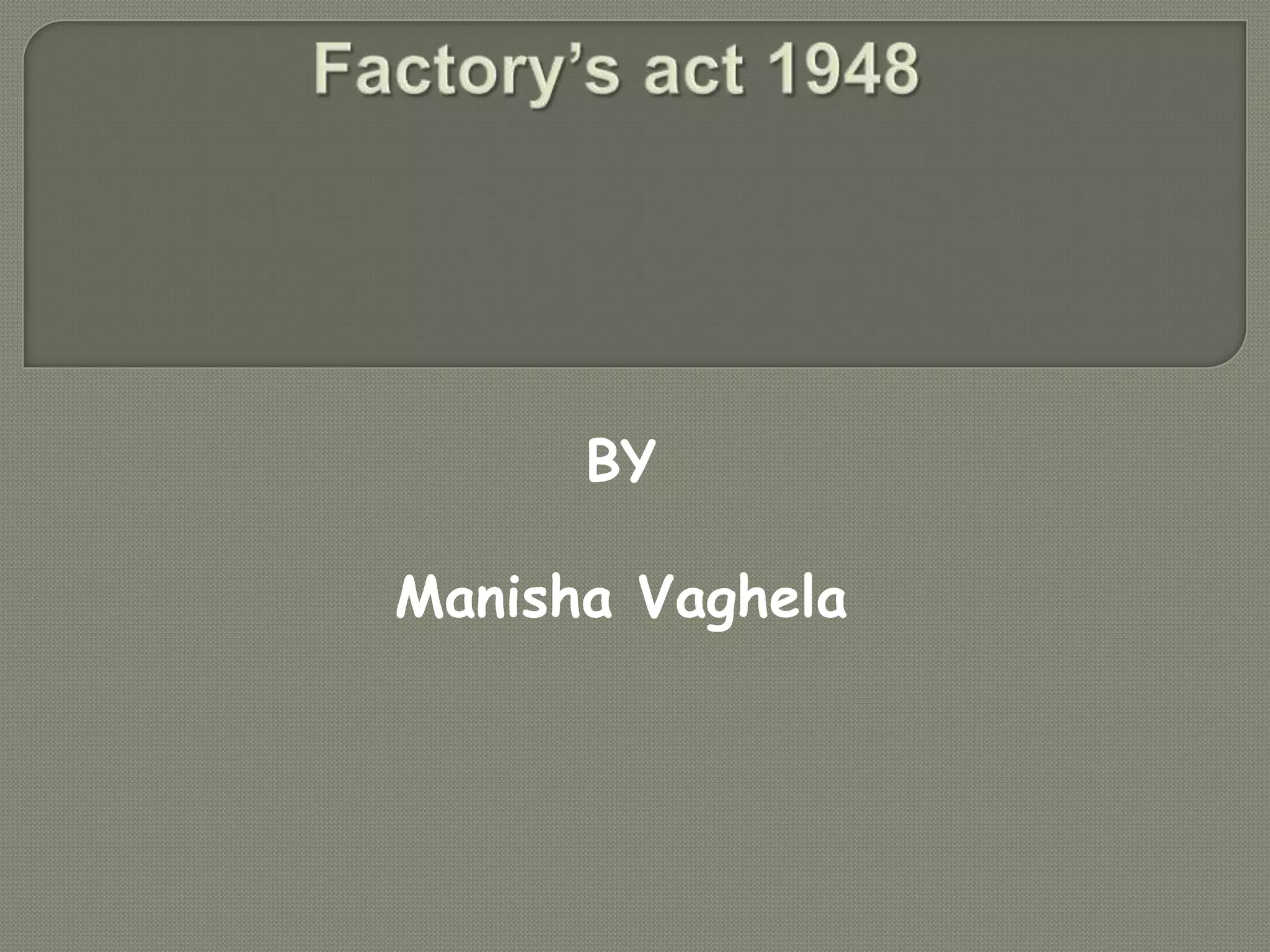 Factory’s act 1948 | PPSX