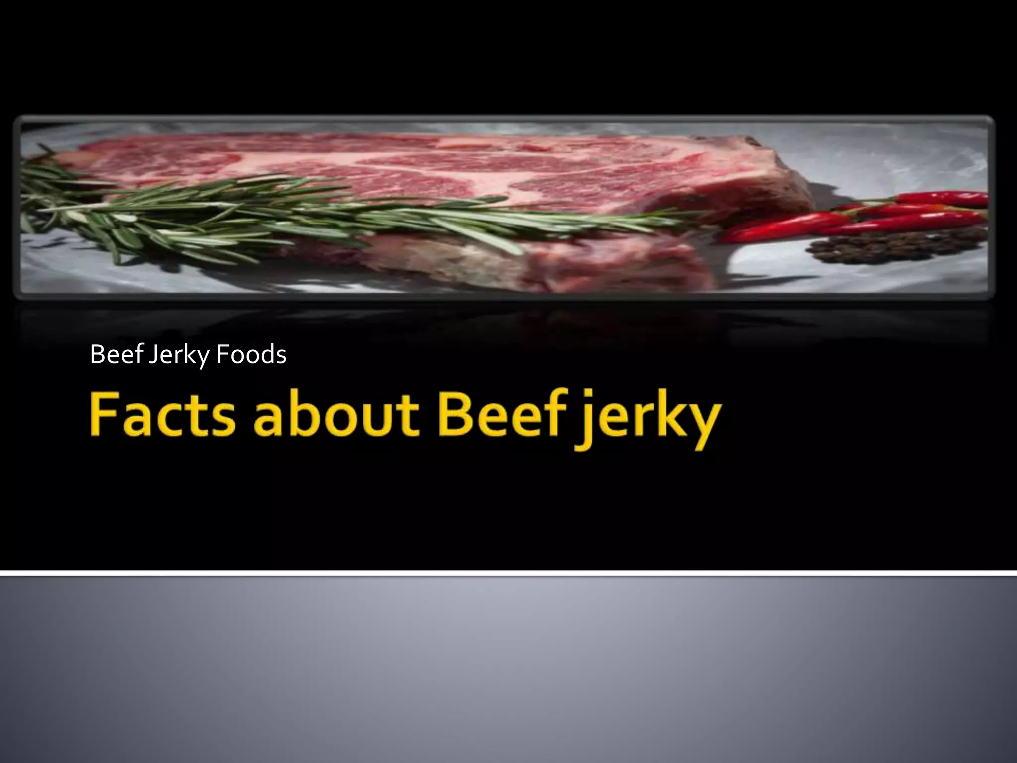 Facts about beef jerky | PPTX