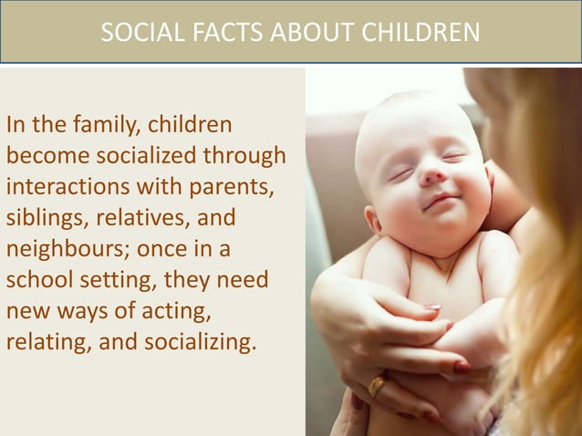 Social, Psychological and Physical Facts about children & Parental ...