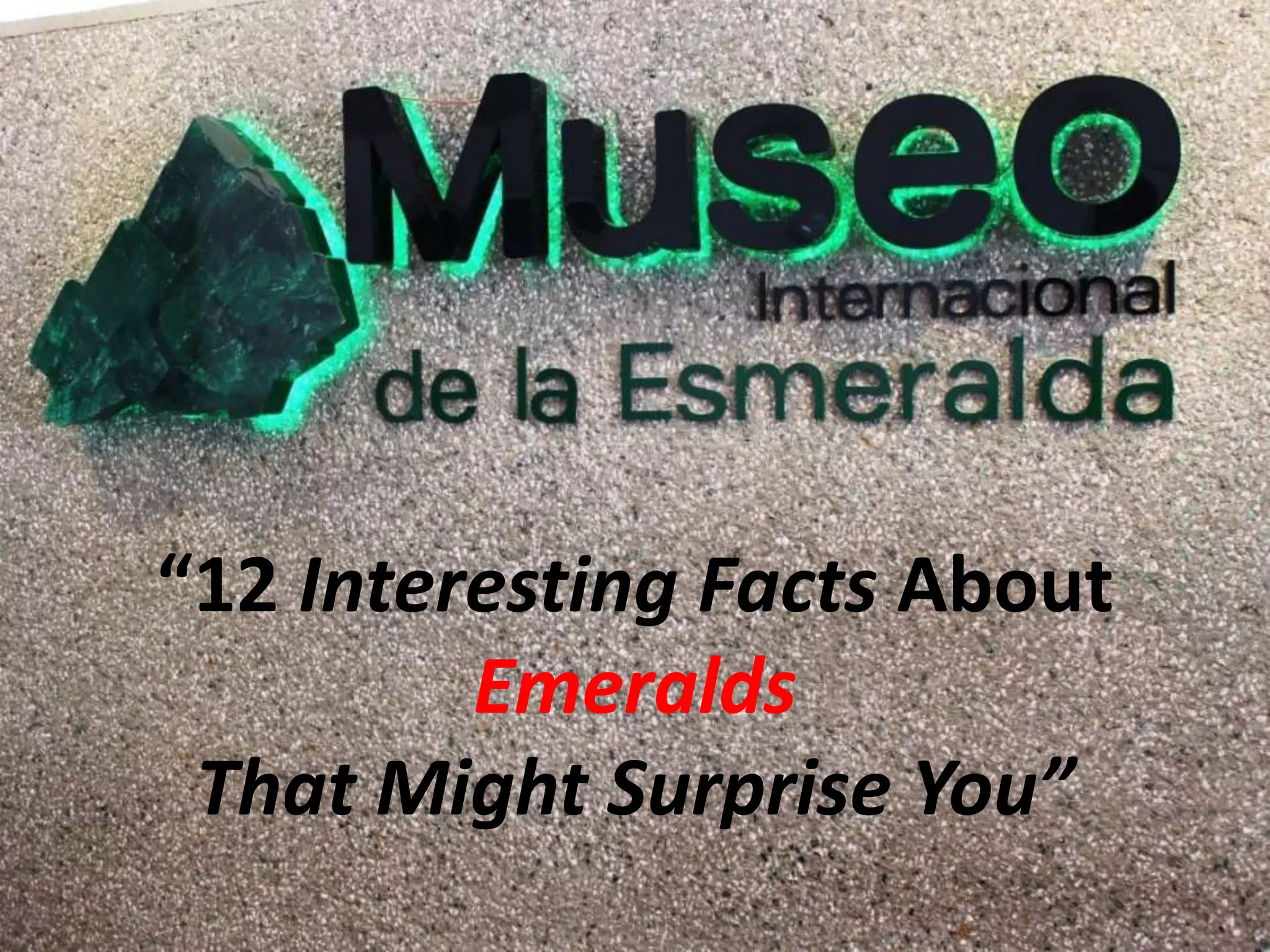 Interesting Facts about Emeralds | PPTX