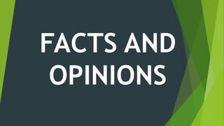 FACTS VS. OPINIONS 2.pptx