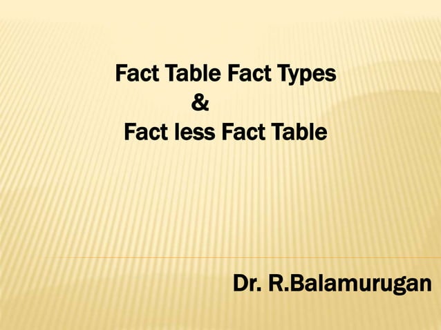 Fact table facts | PPTX | Databases | Computer Software and Applications