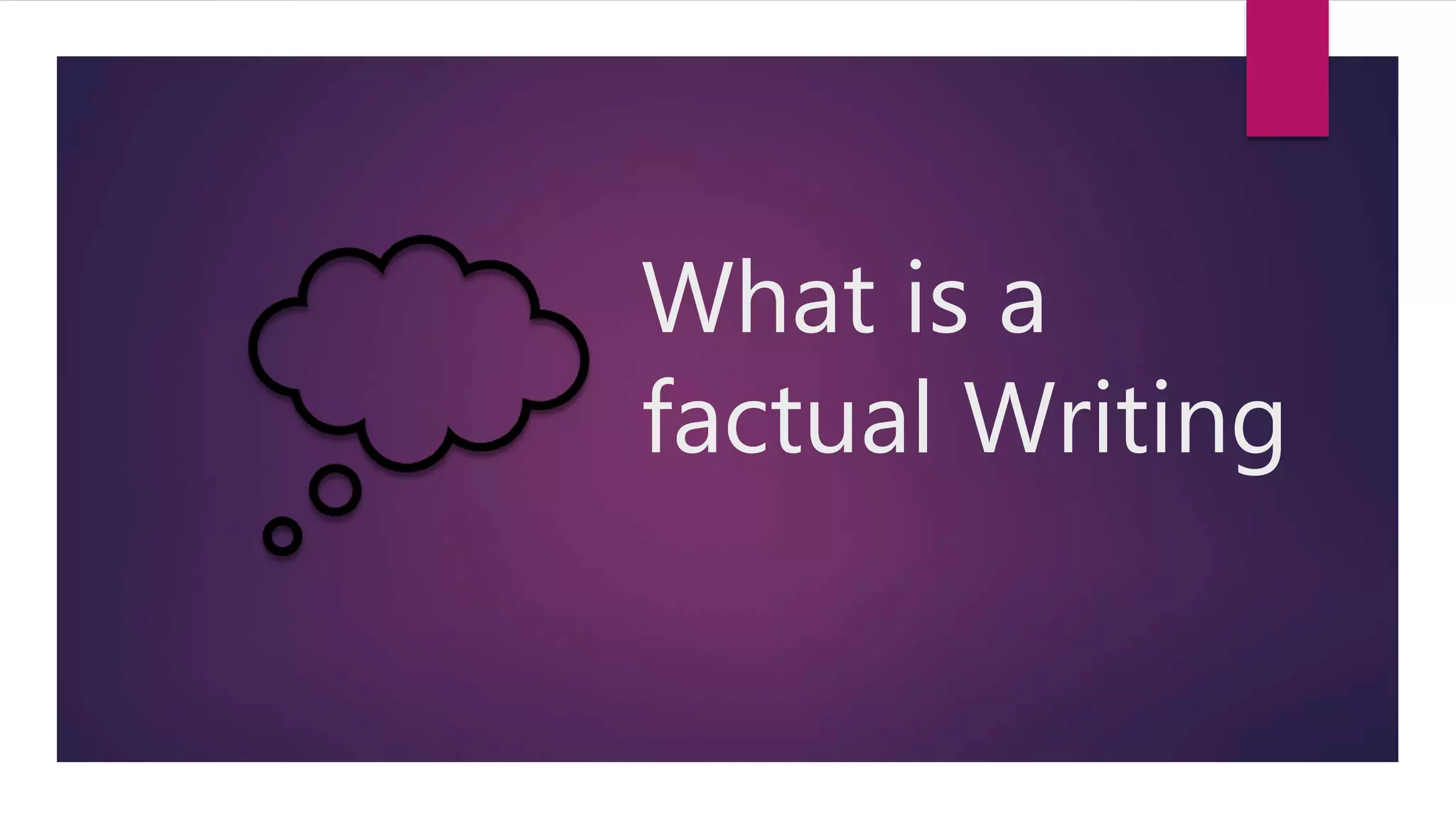 Factual writing slides | PPTX