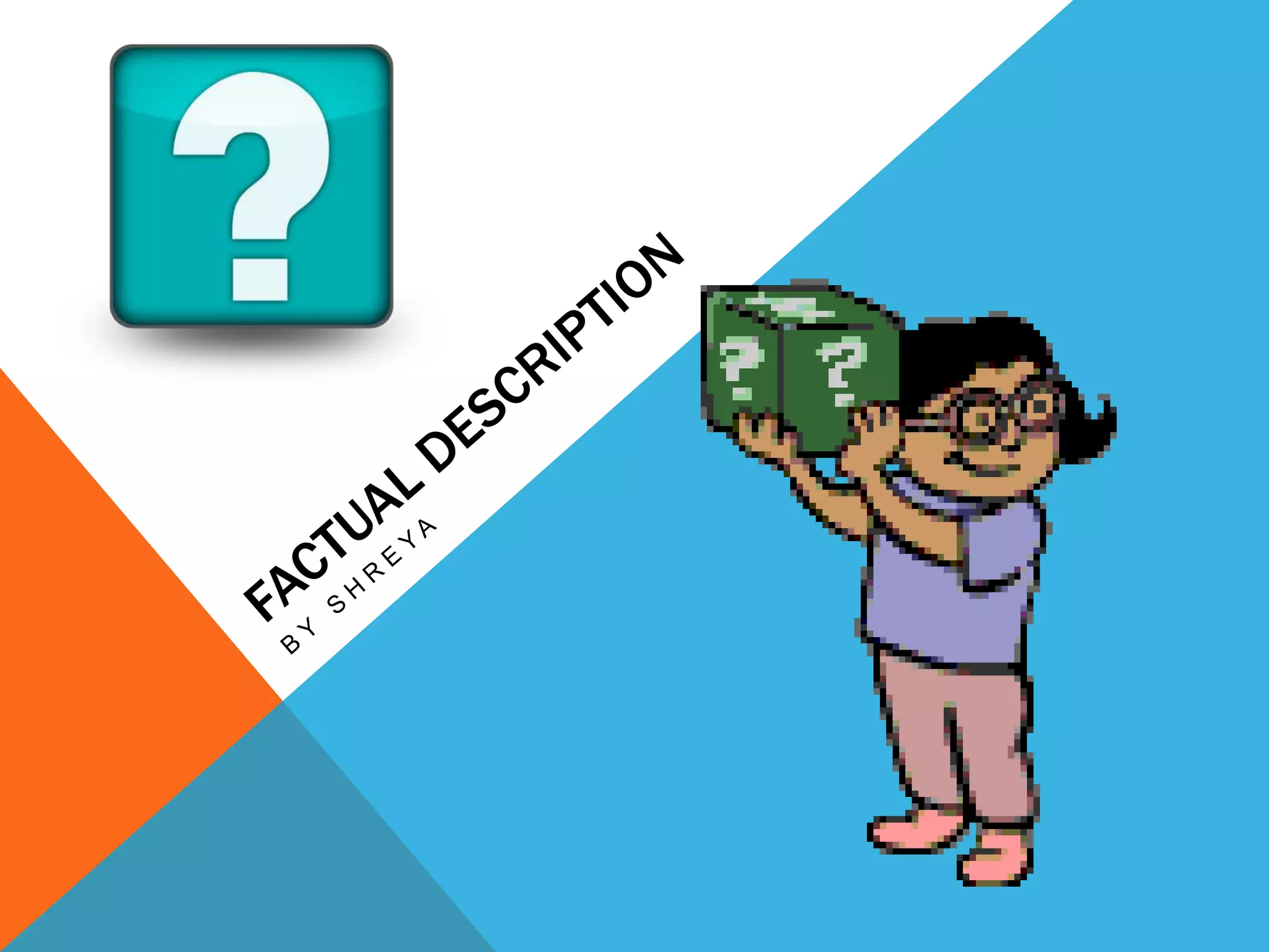 Factual description shreya | PPTX