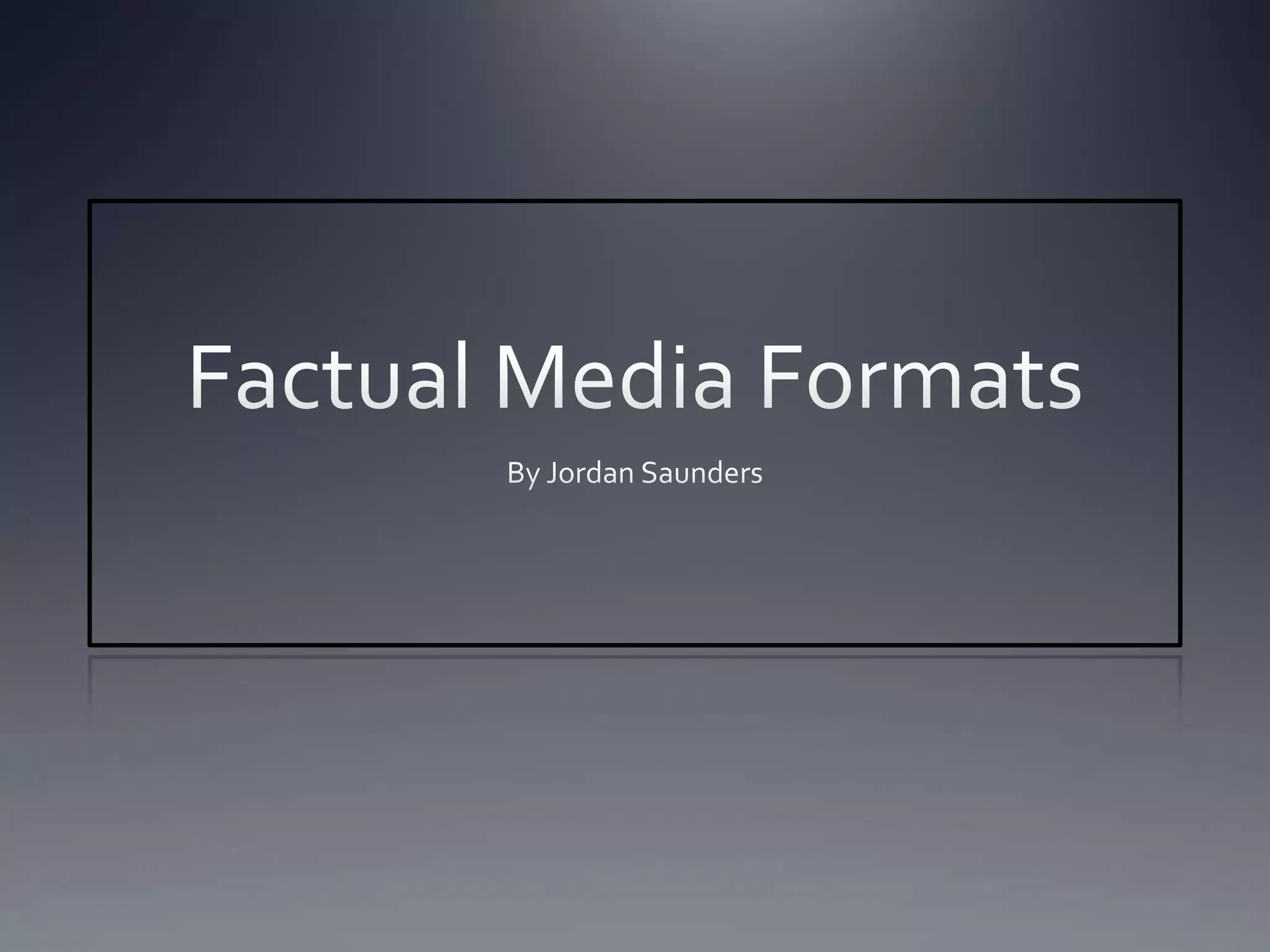 Factual media formats | PPTX