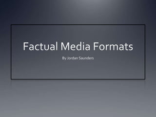 Factual media formats | PPTX