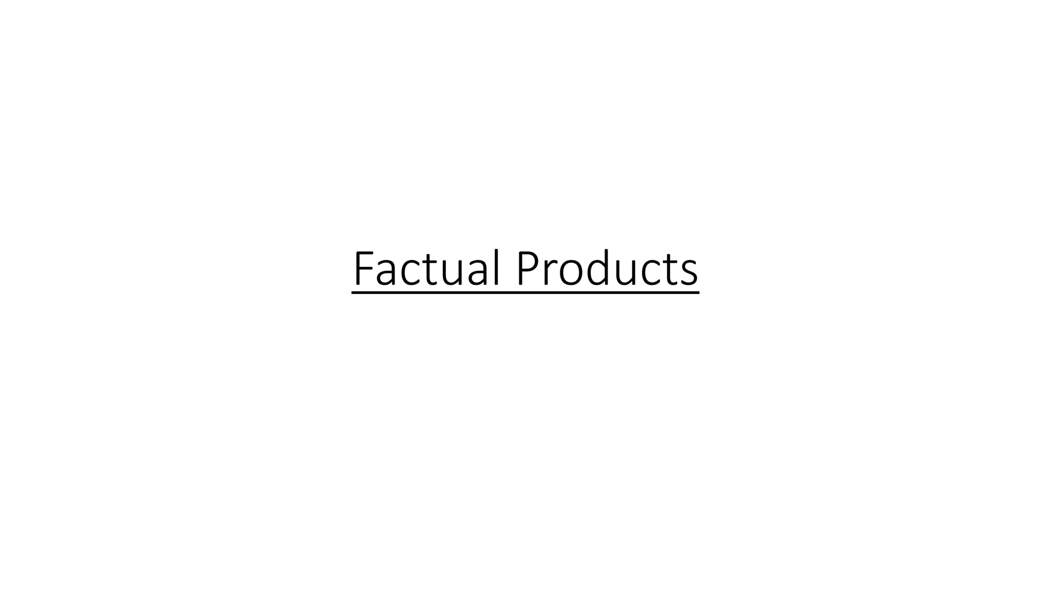 Factual products | PPT