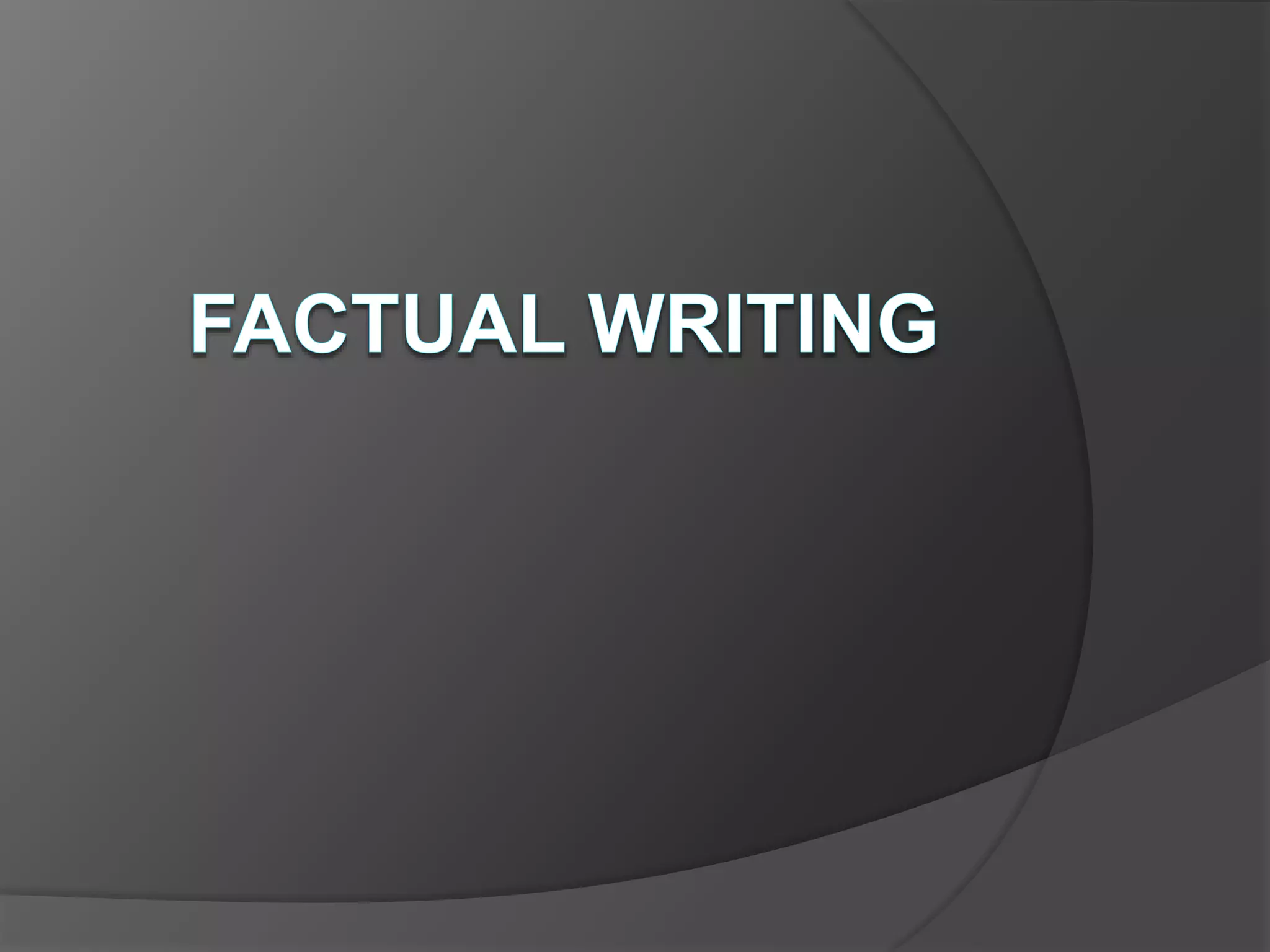 Factual writing presentation | PPTX