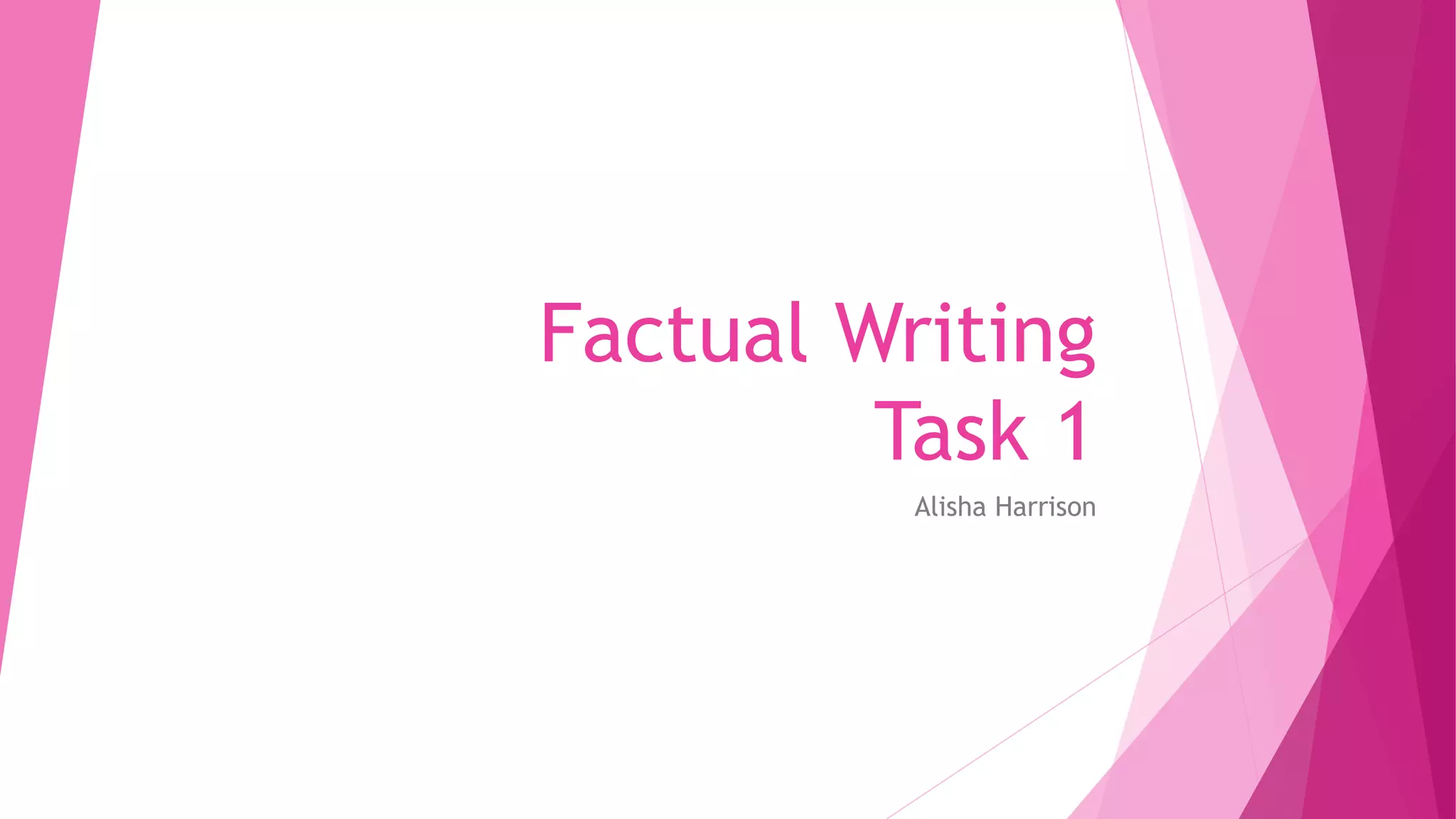 Factual writing task 1 | PPTX